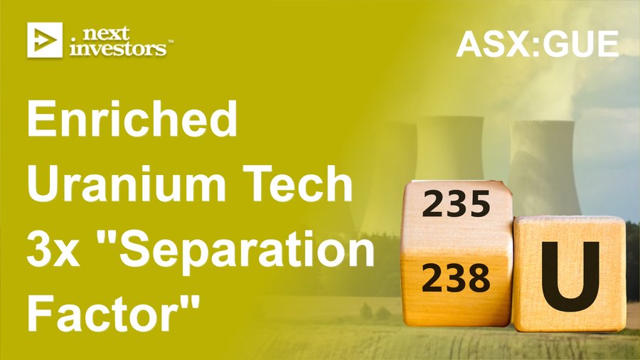 GUE: Uranium enrichment technology achieves 3x “separation factor” in enrichment process