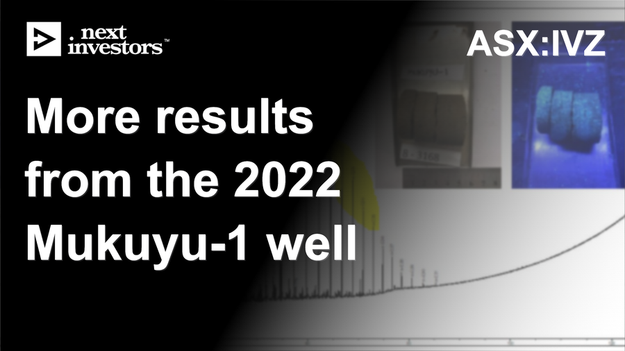 IVZ - More results from the 2022 Mukuyu-1 well