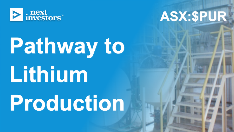PUR’s Pathway to Lithium Production - Here’s what it needs to do next