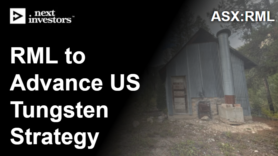 RML to advance US tungsten strategy - tungsten at all time highs