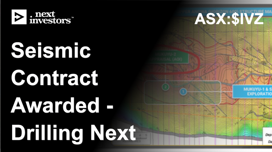IVZ 2D seismic contract awarded - Drilling set for Q3 this year