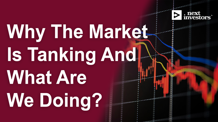 Why the market is tanking and what are we doing?